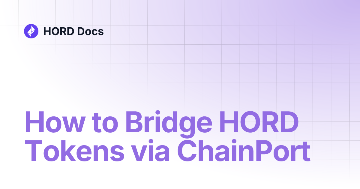 How to Bridge HORD Tokens via ChainPort | HORD Docs